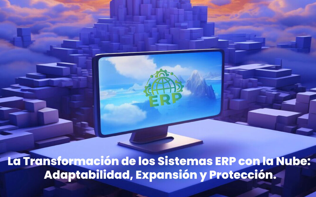 La Transformación de los Sistemas ERP con la Nube: Adaptabilidad, Expansión y Protección. | COLMENA